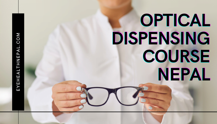 Optical Dispenser Training in Nepal - Eye Health Nepal