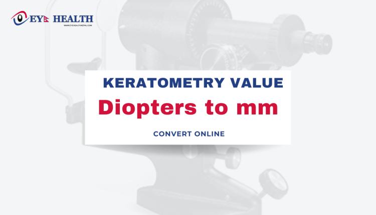 Keratometer D to mm Converter Online - Eye Health Nepal